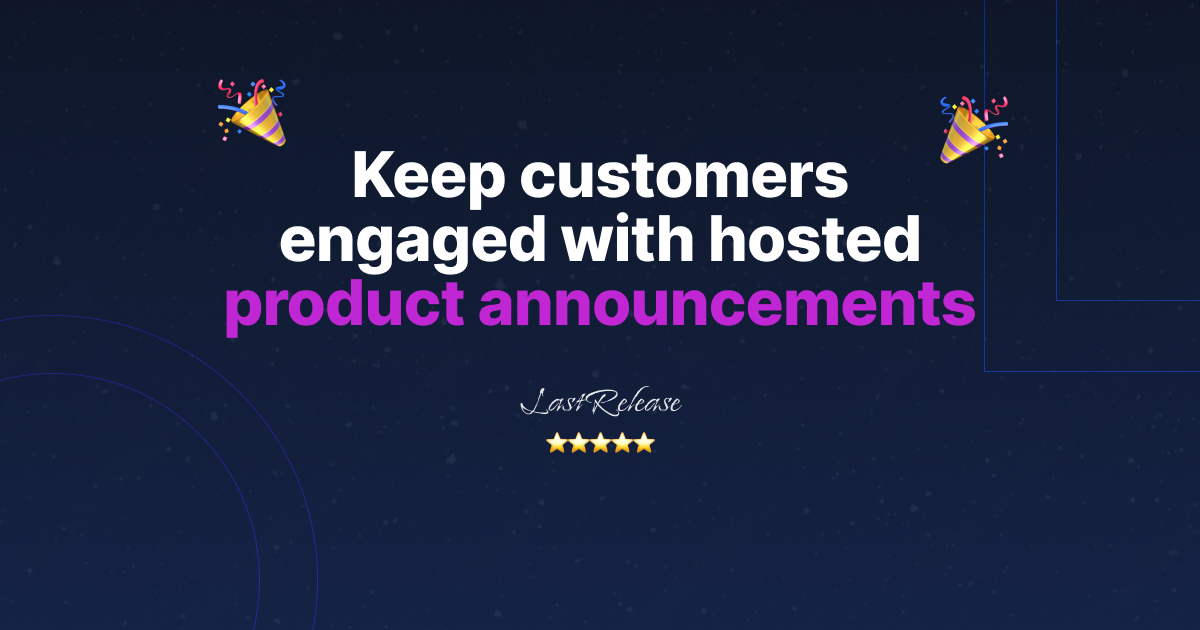Product Announcements & Release Notes Made Simple | LastRelease